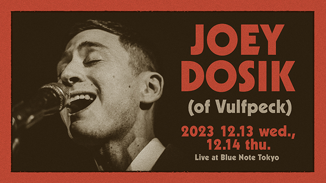 JOEY DOSIK - ジョーイ・ドーシック｜ARTISTS｜BLUE NOTE TOKYO