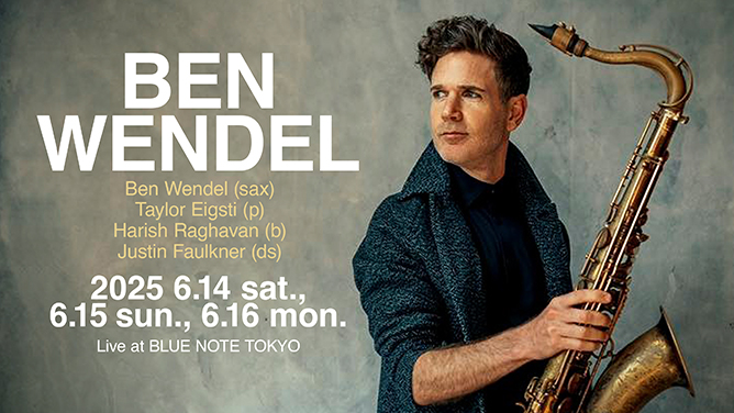 BEN WENDEL - ベン・ウェンデル｜ARTISTS｜BLUE NOTE TOKYO